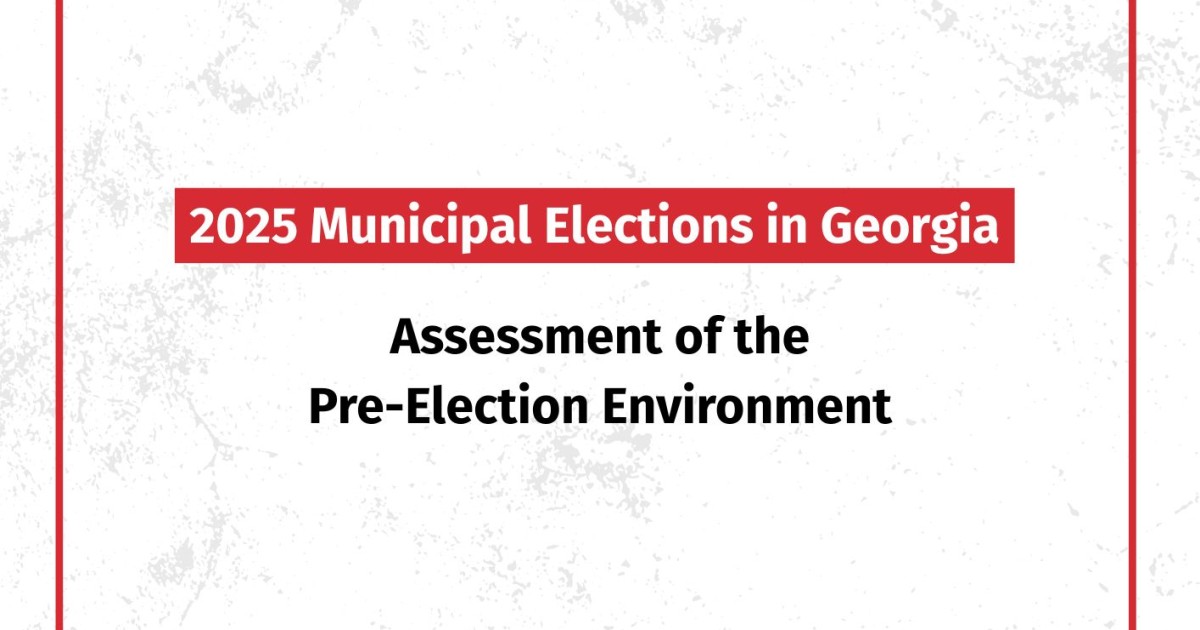 2025 Municipal Elections in Georgia: Assessment of the Pre-Election ...